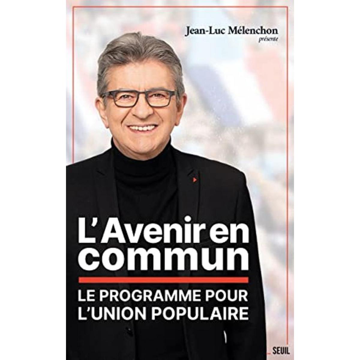 Livre d'occasion - Mélenchon, Jean-Luc | L'Avenir en commun: Le programme pour l'Union populaire ...